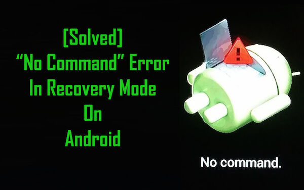 Android Recovery Mode Not Working? How to Fix Android Recovery Mode Not Working? How to Fix